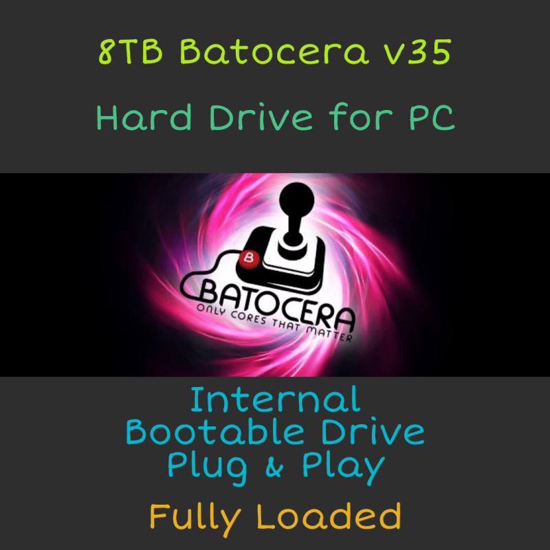 8TB Batocera Arcade Hard Drive For PC - Fully Loaded - Plug and Play 8TB Batocera Arcade Hard Drive For PC - Fully Loaded - Plug and Play